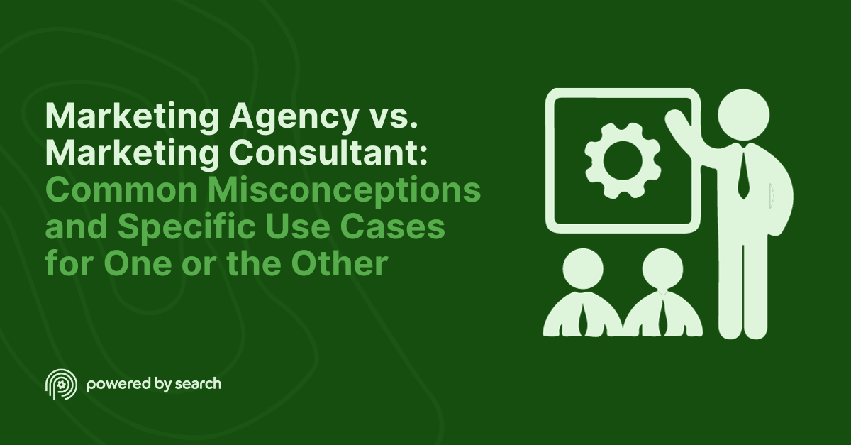 Marketing Agency vs. Marketing Consultant: Common Misconceptions and ...