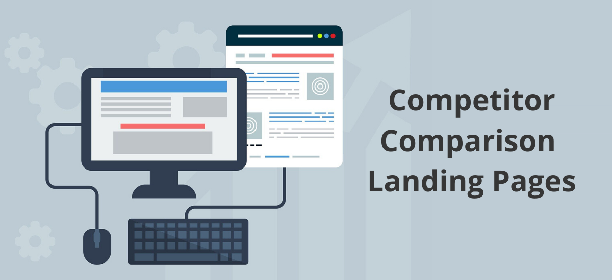 Competitor Comparison Landing Pages: A Strategic Approach for B2B SaaS