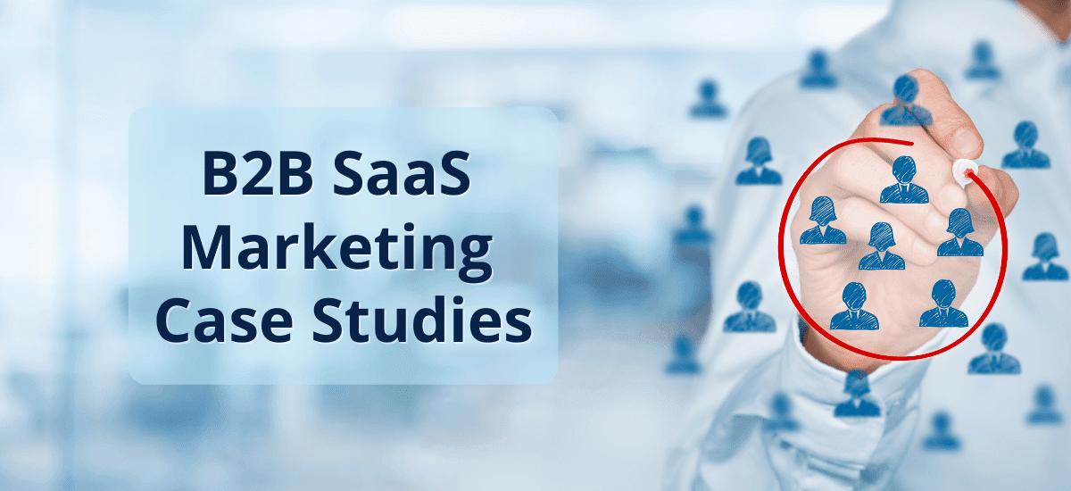 B2B SaaS Marketing Case Studies: How We Ramped Up Demos, Rankings, and ...