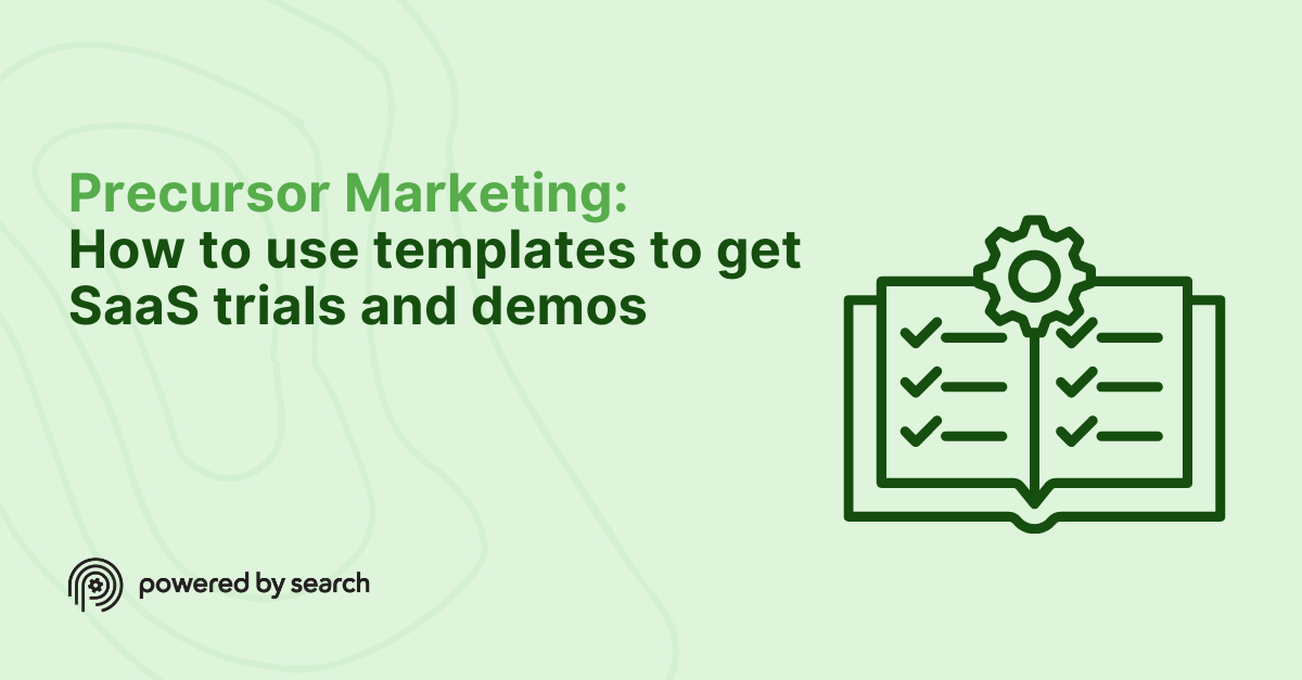 How to use precursor marketing to get more trials and demos