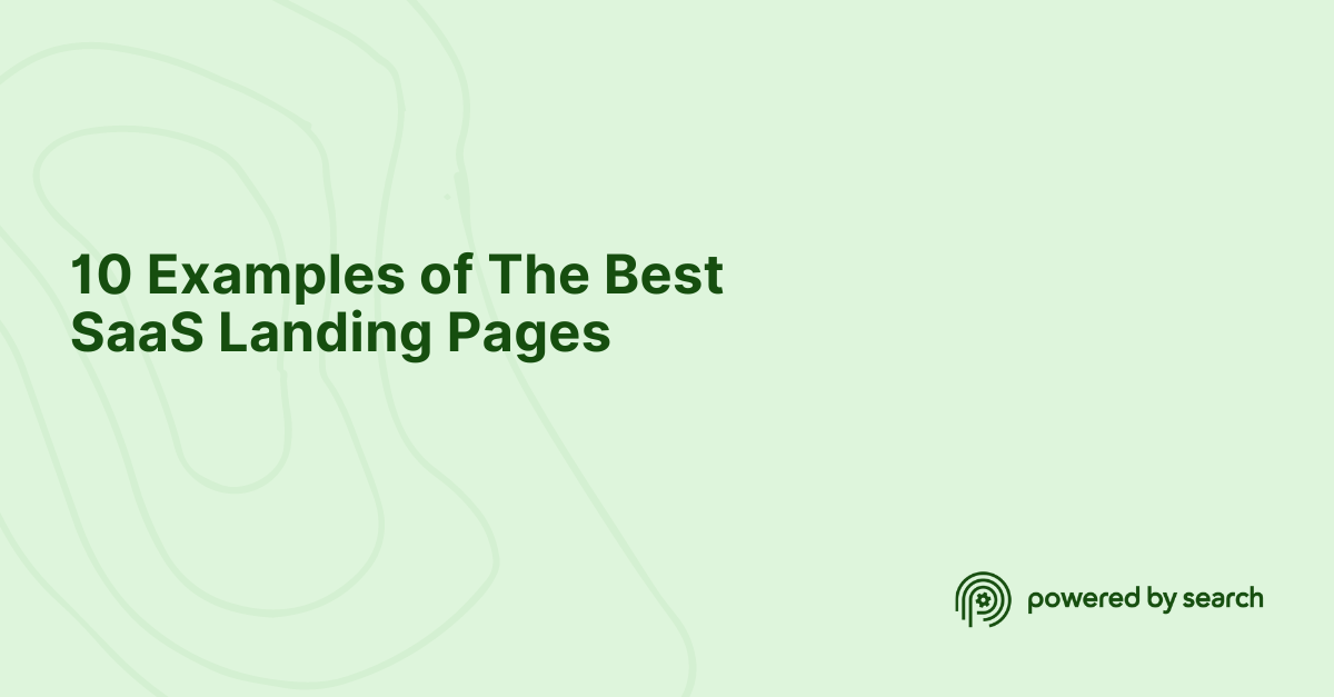 10 Examples of The Best SaaS Landing Pages | Powered by Search