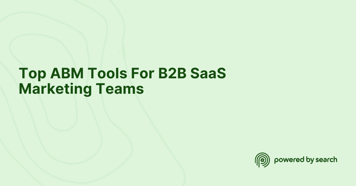 Top 20 ABM Tools For B2B SaaS Marketing Teams | Powered by Search