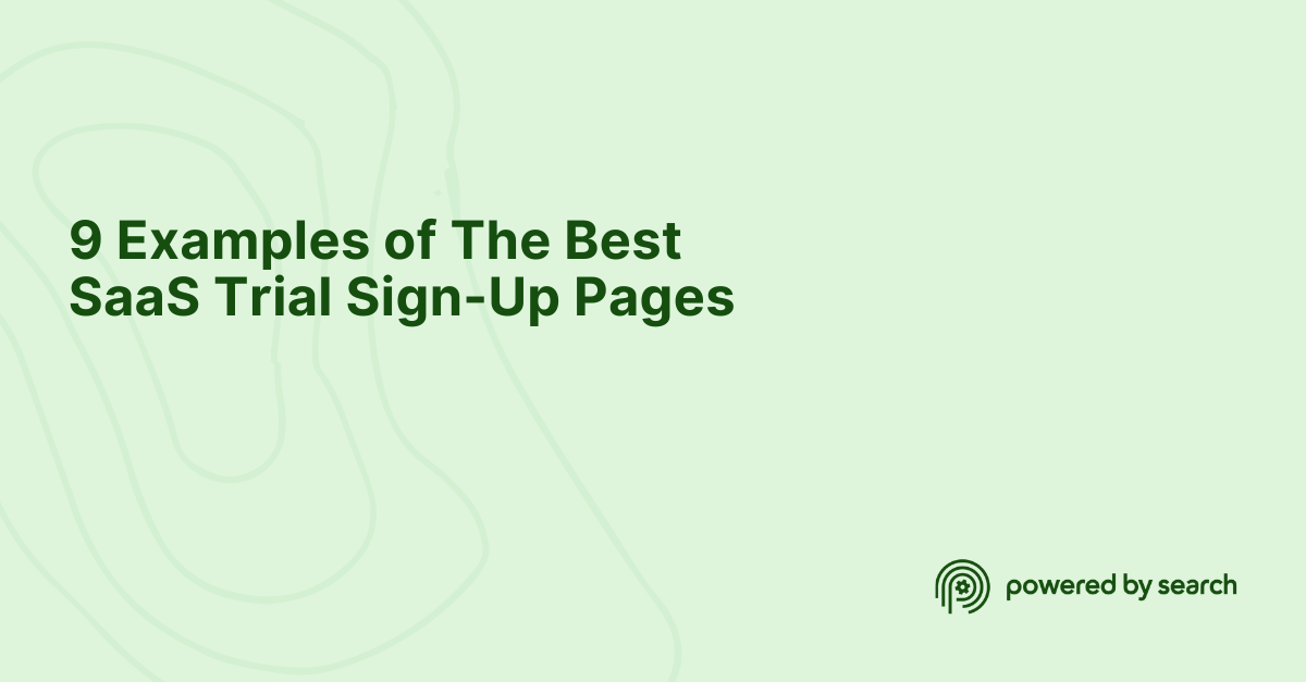 9 Examples of The Best SaaS Trial Sign-Up Pages