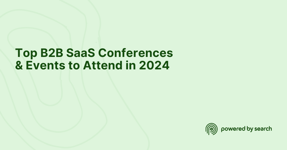 Top B2B SaaS Conferences & Events to Attend in 2024 | Powered by Search