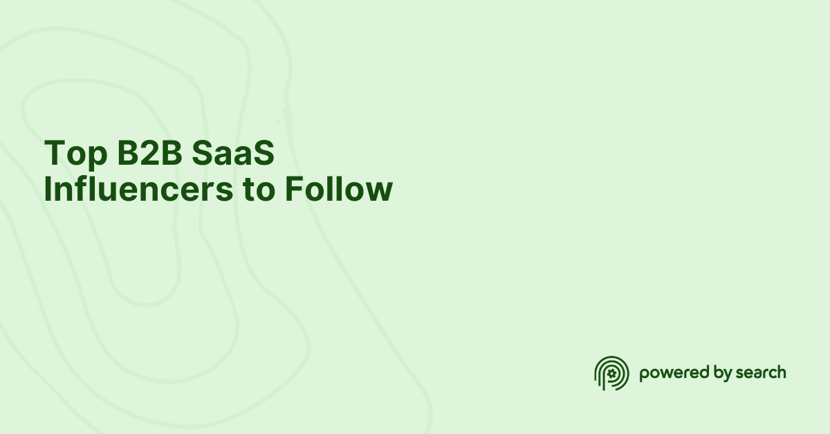 Top B2B SaaS Influencers to Follow in 2024 | Powered by Search