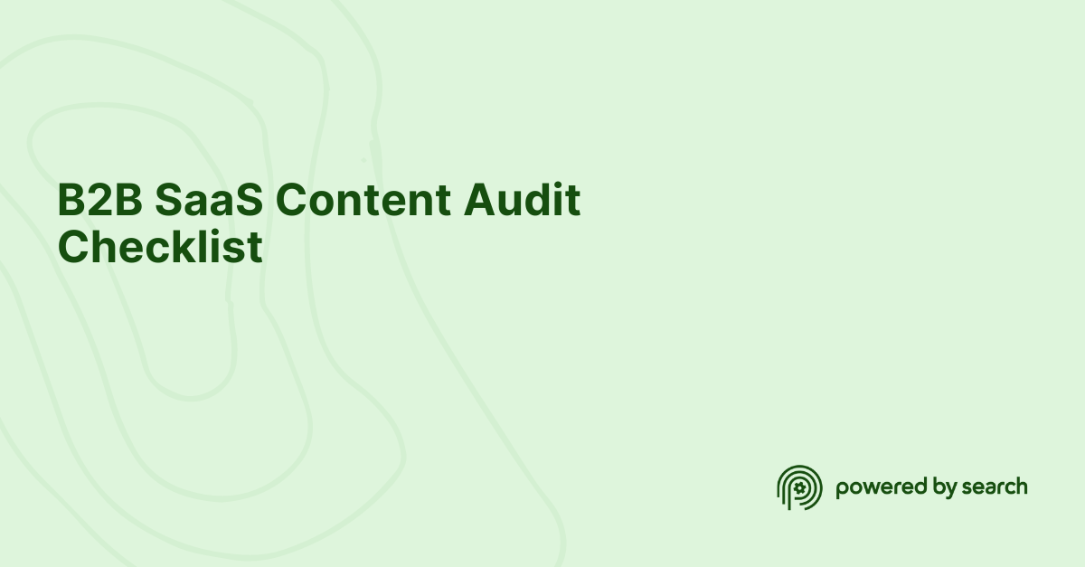 B2B SaaS Content Audit Checklist | Powered by Search