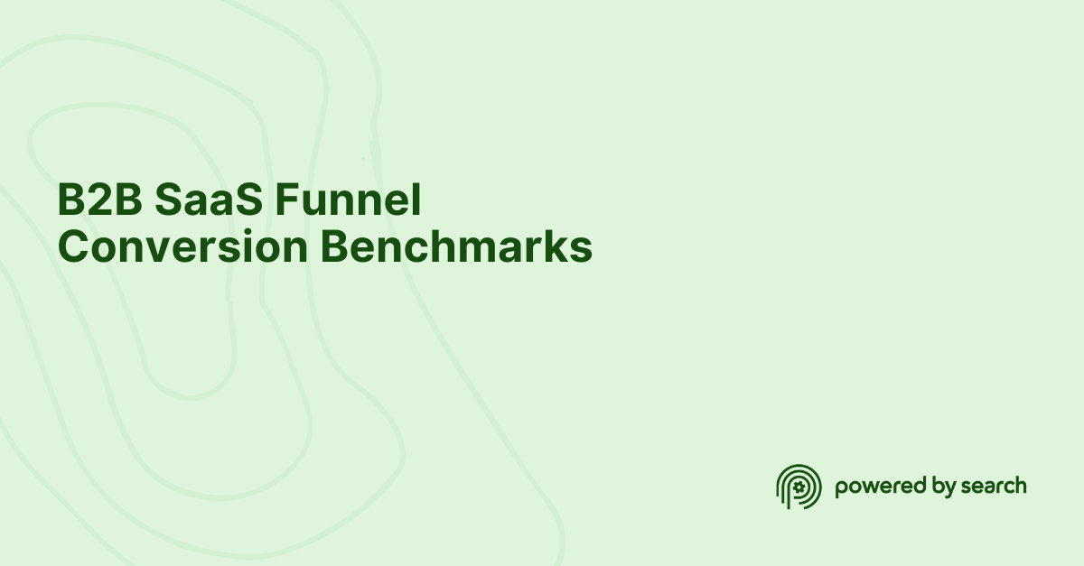 B2B SaaS Funnel Conversion Benchmarks | Powered by Search