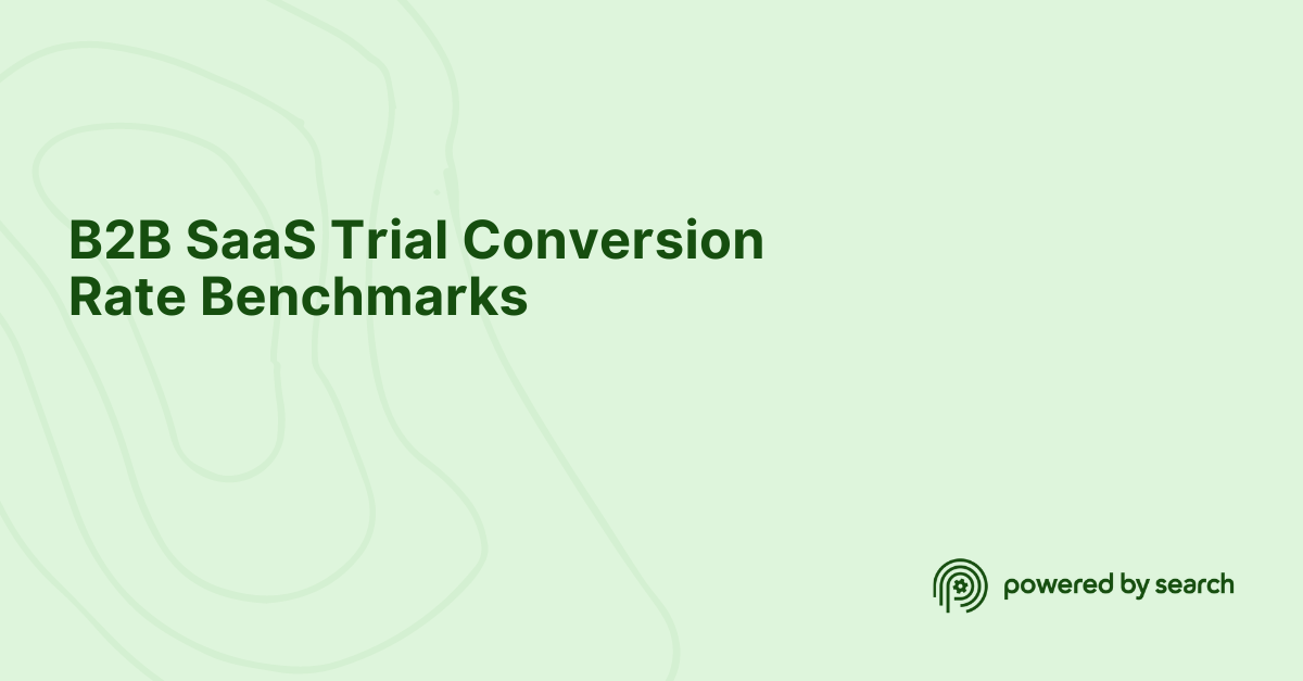 B2B SaaS Trial Conversion Rate Benchmarks | Powered by Search B2B SaaS Trial Conversion Rate Benchmarks | Powered by Search