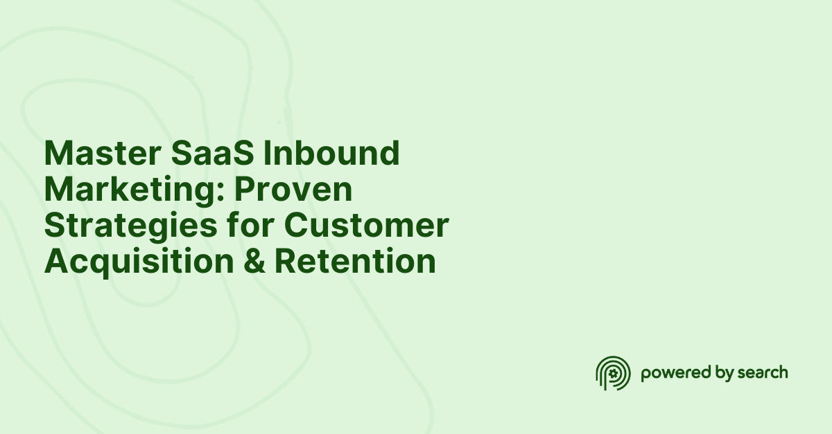B2B SaaS Inbound Marketing: The Complete Guide for 2024