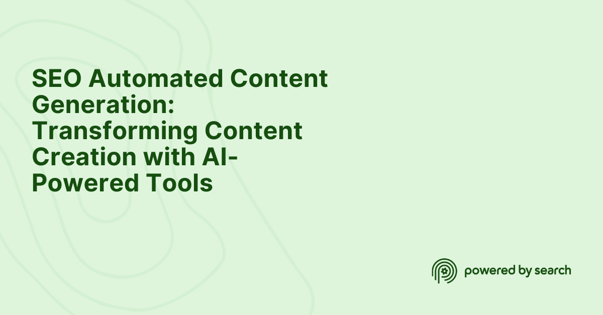 SEO Automated Content Generation:AI Tools to Rank Higher
